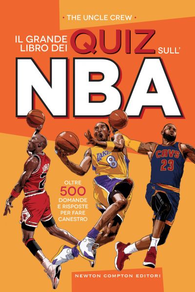 Il grande libro dei quiz sull'NBA - Newton Compton Editori