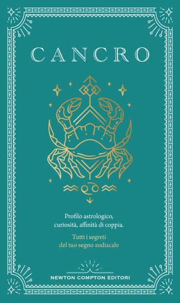 Guida astrologica al segno del Cancro - Newton Compton Editori