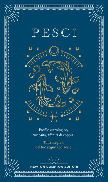 Guida astrologica al segno dei Pesci - Newton Compton Editori