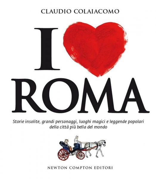 I love Roma - Newton Compton Editori
